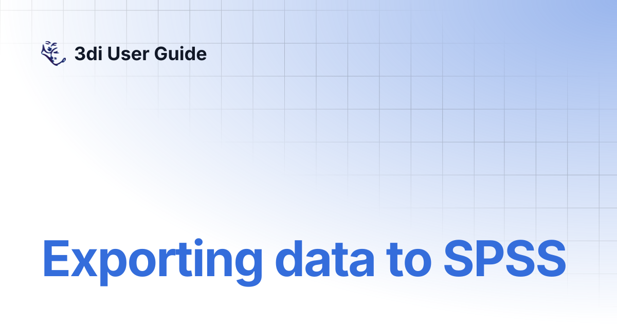 Exporting data to SPSS | 3di User Guide