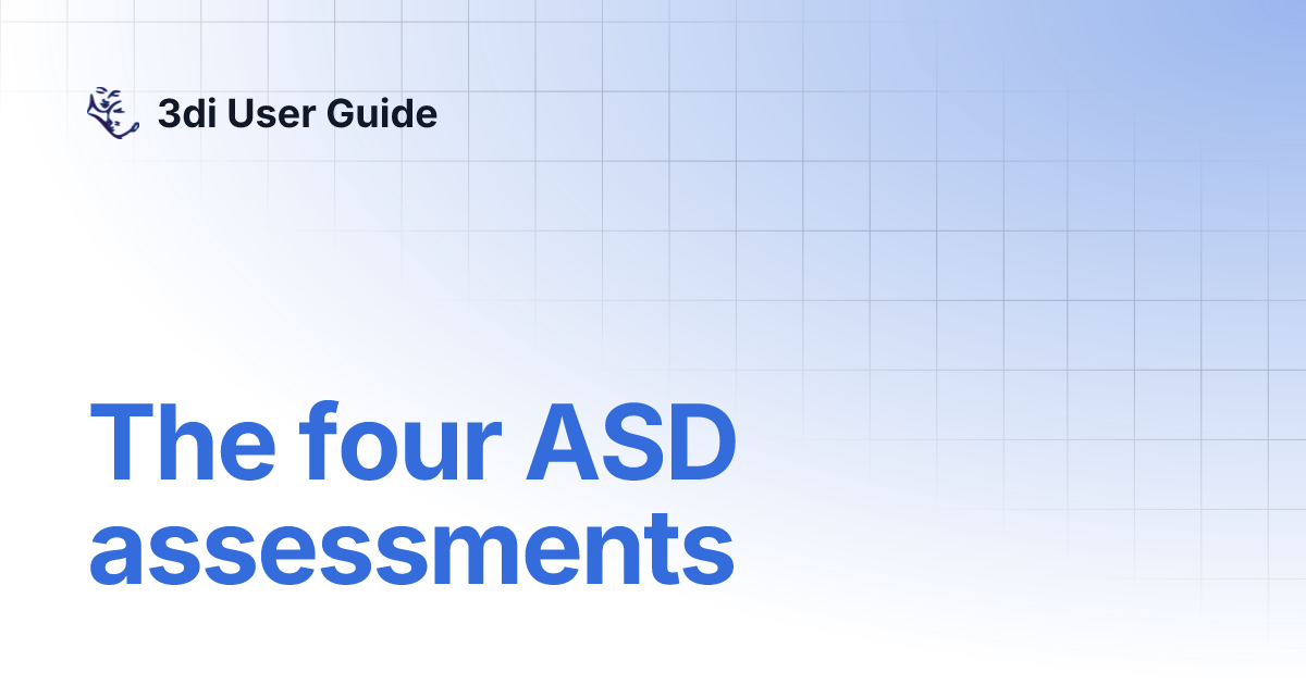 The four ASD assessments | 3di User Guide