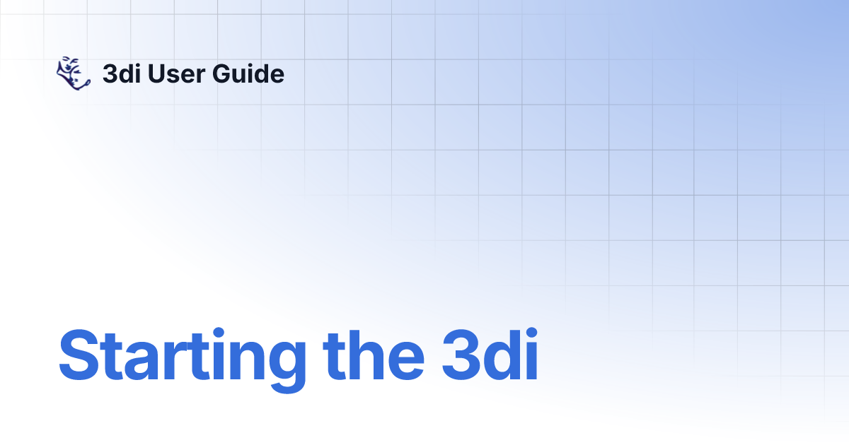 Starting the 3di | 3di User Guide